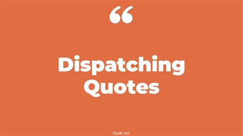 70 Genuine Dispatching Quotes The French Dispatch 911 Dispatch Ready