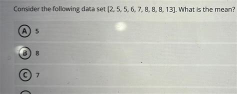 Answered Consider The Following Data Set 2 5 5 6 7 8 8 8 13 What Is