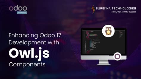 Enhancing Odoo 17 Development With Owljs Components