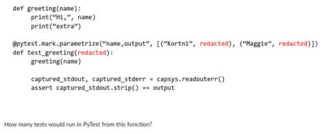 Solved How Many Tests Would Run In PyTest From This Chegg