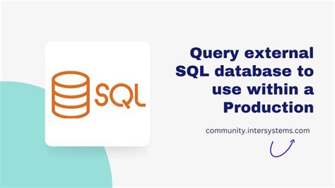 🛠️ Need To Query An External Sql Database In Your Intersystems Developer Community