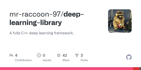 GitHub Mr Raccoon Deep Learning Library Prototype A Fully C Deep Learning Framework