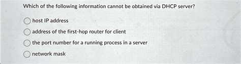 Which Of The Following Information Cannot Be Obtained Via Dhcp Server
