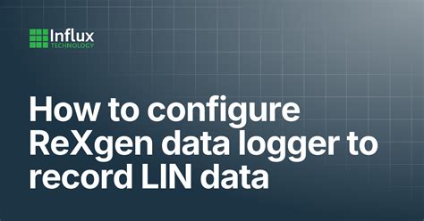 how to configure rexgen data logger to record lin data product