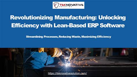 Ppt Revolutionizing Manufacturing Unlocking Efficiency With Lean Based Erp Software