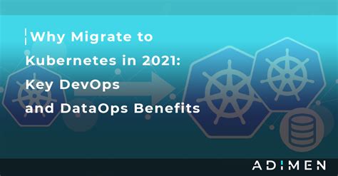 Why Migrate To Kubernetes In Key DevOps And DataOps Benefits Adimen