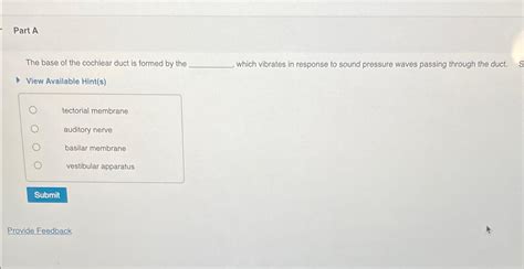 Solved Part Athe Base Of The Cochlear Duct Is Formed By The