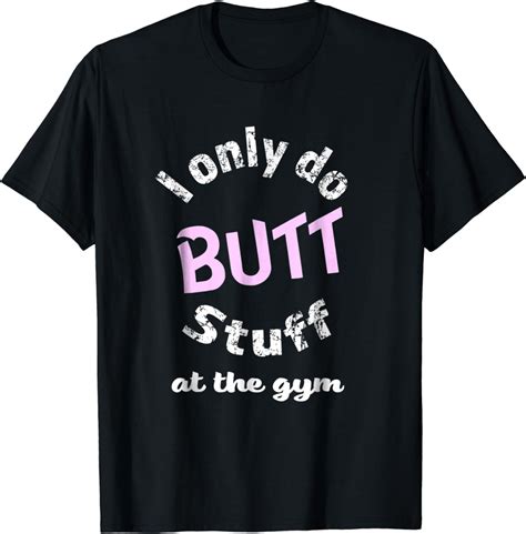 I Only Do Butt Stuff At The Gym Funny Cute Gym Workout