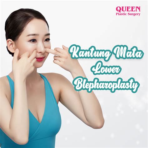 Operasi Kelopak Mata Bawah Di Queen Plastic Surgery Queen Klinik Kecantikan