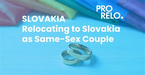 Relocating To Slovakia As Same Sex Couple ProRelo