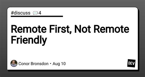 remote first not remote friendly r devto