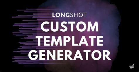 Longshot Ai Custom Template Generator