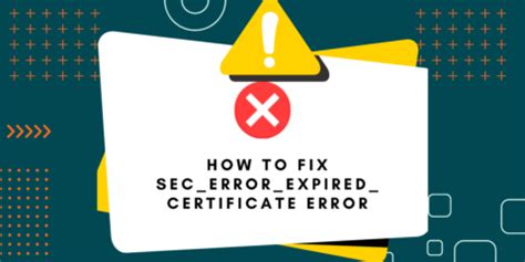 SEC ERROR EXPIRED CERTIFICATE How To Fix It