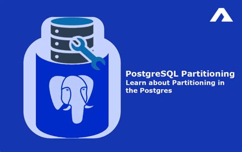 Learn About Postgresql Partitioning In The Postgres