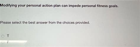 Solved Modifying Your Personal Action Plan Can Impede Personal Fitness