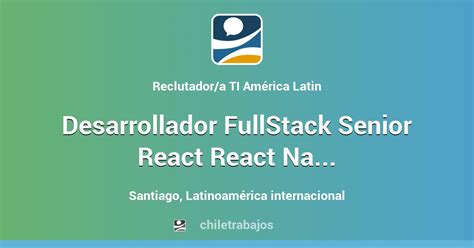 Desarrollador Fullstack Senior React React Native Santiago