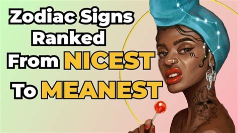 Zodiac Signs Ranked From Nicest To Meanest The Thought