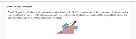 solved current attempt in progressa block of mass m1 3 54kg