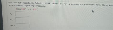 solved find three cube roots for the following complex