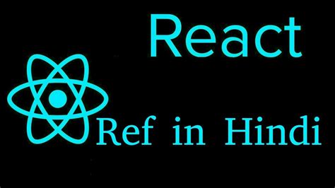 React Js Hindi Tutorial 25 Use Refs Youtube
