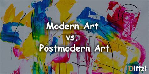 Modern Art Vs Postmodern Art Diffzi