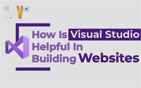 How Is Visual Studio Helpful In Building Websites Techyv Com