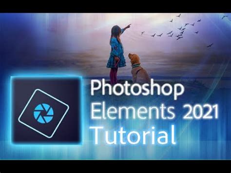 Photoshop Elements 2021 Tutorial For Beginners COMPLETE Photoshop Trend