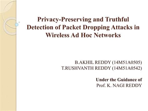 Privacy Preserving And Truthful Detection Of Packet Dropping Attacks In Wireless Ad Hoc Networks