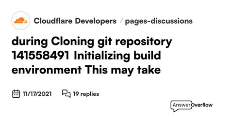 during "Cloning git repository": ``` 14:15:58.491 Initializing build ...