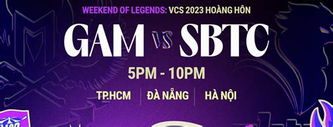 Weekend Of Legends Viewing Party Vcs 2023 Hoàng Hôn Gam Vs Sbtc Open