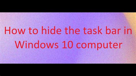 How To Hide The Task Bar In Windows Computer Youtube