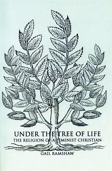Under The Tree Of Life The Religion Of A Feminist Christian Amazon Co Uk Ramshaw Gail
