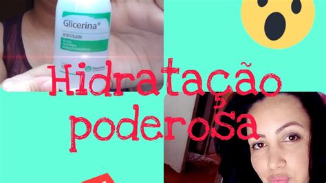 HIDRATAÇÃO CASEIRA PODEROSA Glicerina 6 YouTube