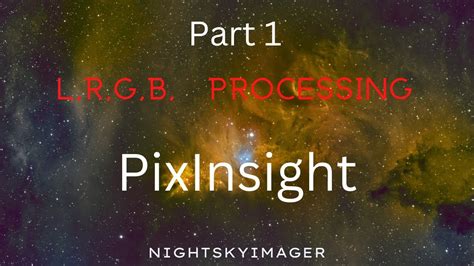 Processing Lrgb In Pixinsight Part 1 Youtube