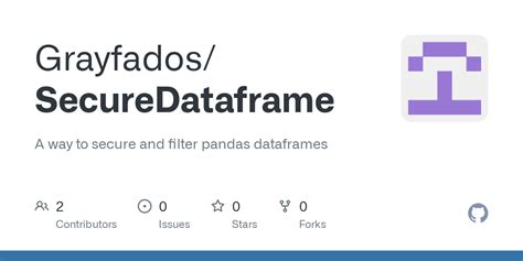 GitHub Grayfados SecureDataframe A Way To Secure And Filter Pandas Dataframes