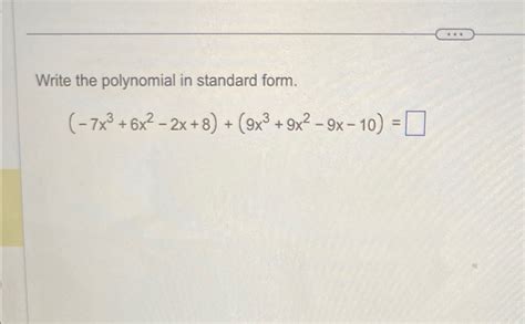 Solved Write The Polynomial In Standard Chegg Com