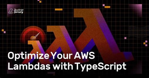 Optimize Your Aws Lambdas With Typescript Rnode