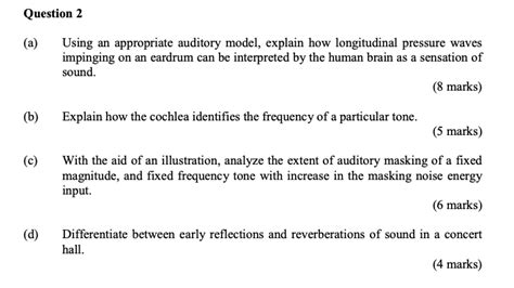 Solved A Using An Appropriate Auditory Model Explain How