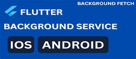 Background Fetch In Flutter How To Keep Your App Up To Date In The