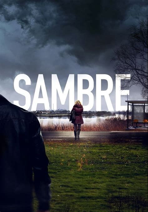 Saison 1 Sambre Streaming Où Regarder Les épisodes