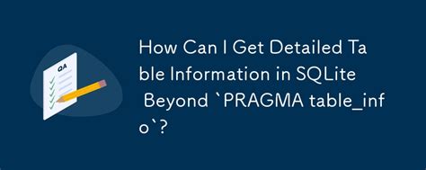 How Can I Get Detailed Table Information In Sqlite Beyond `pragma Tableinfo` Mysql Tutorial Phpcn