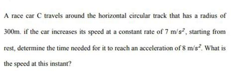 A Race Car C Travels Around The Horizontal Circular Track That Has A Radi