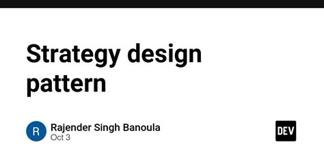 Strategy Design Pattern Dev Community