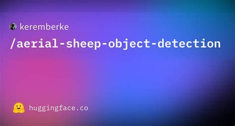Keremberke Aerial Sheep Object Detection Datasets At Hugging Face