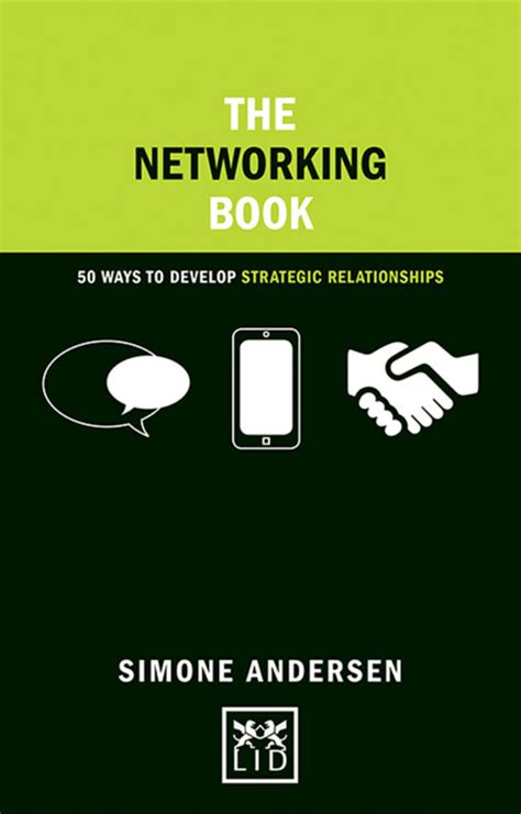 The Networking Book 50 Ways To Develop Strategic Relationships By Simone Lemming Andersen