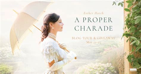 A Proper Charade By Esther Hatch Blog Tour Review Giveaway