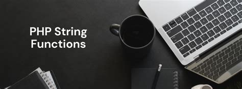 Demystifying Strings In Php A Comprehensive Guide For Beginners And