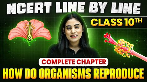 How Do Organisms Reproduce ONE SHOT Full Chapter Line By Line