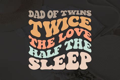 Dad Of Twins Twice The Love Half The Sleep Svg Fathers Day Svg Happy