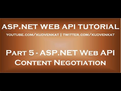 Part 5 ASP NET Web API Content Negotiation YouTube